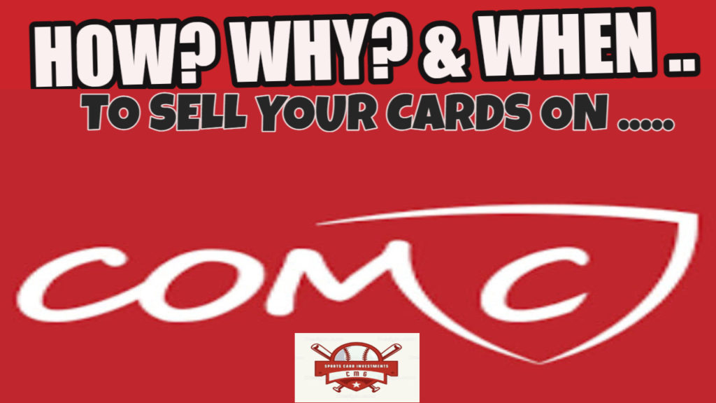 HOW? WHY? AND WHEN! TO SELL YOUR CARDS ON COMC ...